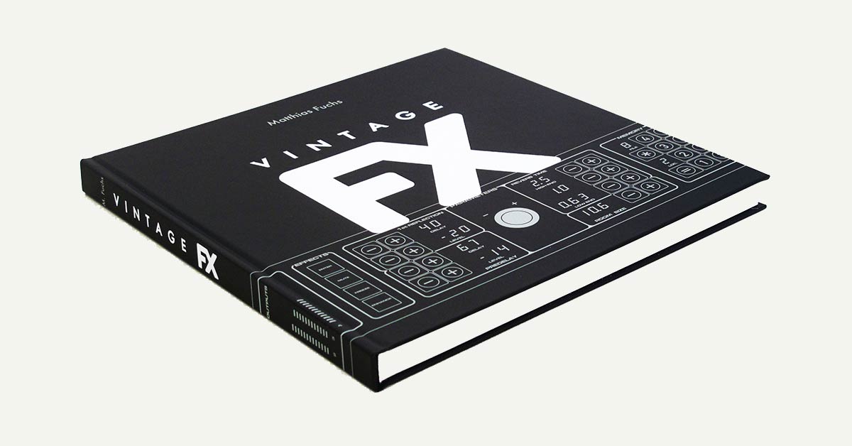 Vintage FX – The Book – Matthias Fuchs